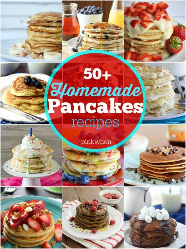 50+ of the Best Homemade Pancakes Recipes - PinkWhen