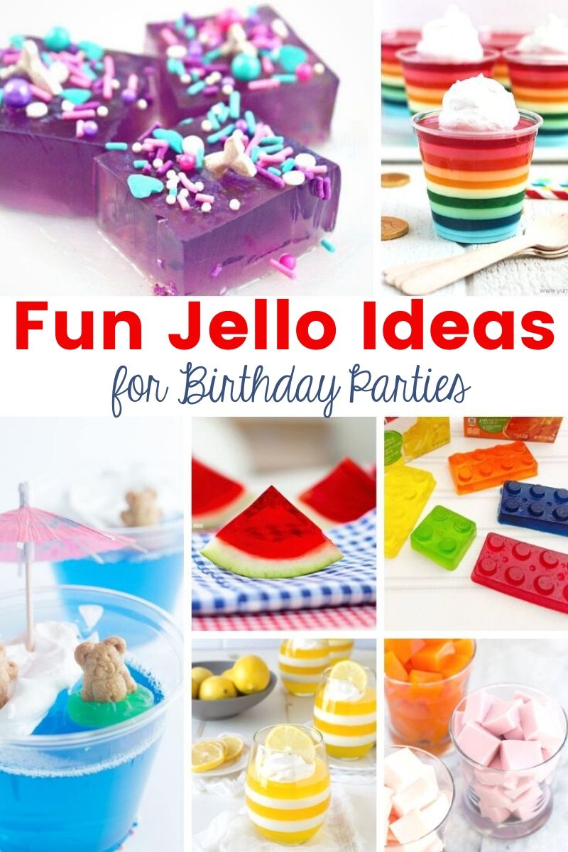 20+ Amazing Jello Ideas for Birthday Parties - PinkWhen